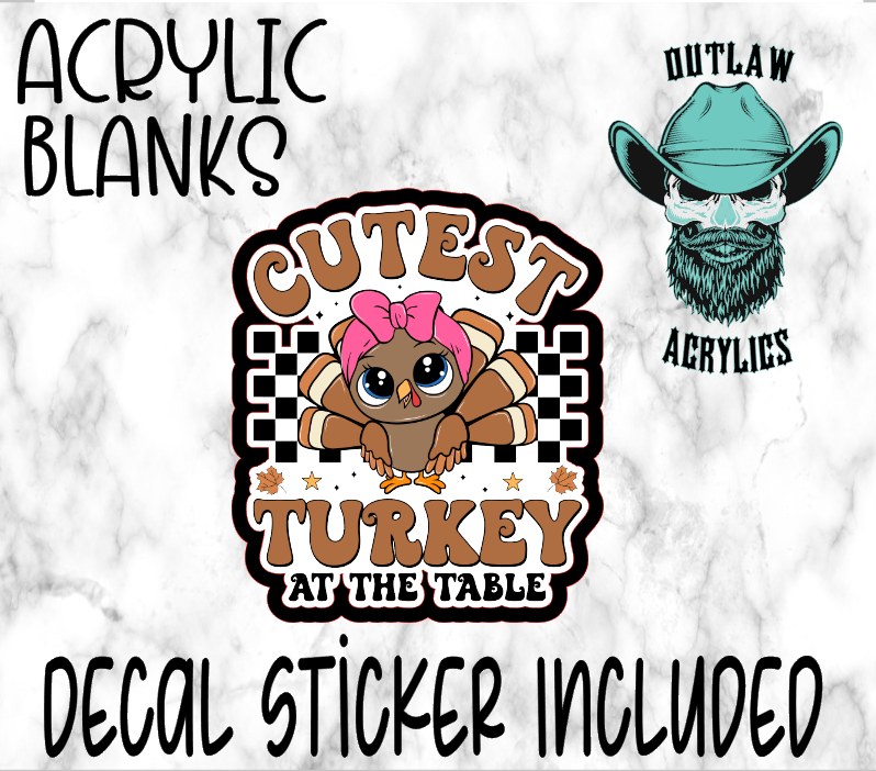 Cutest Turkey Acrylic & Decal Set - Outlaw Acrylics