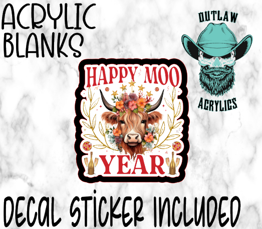 Happy Moo Year Acrylic & Decal Set - Outlaw Acrylics
