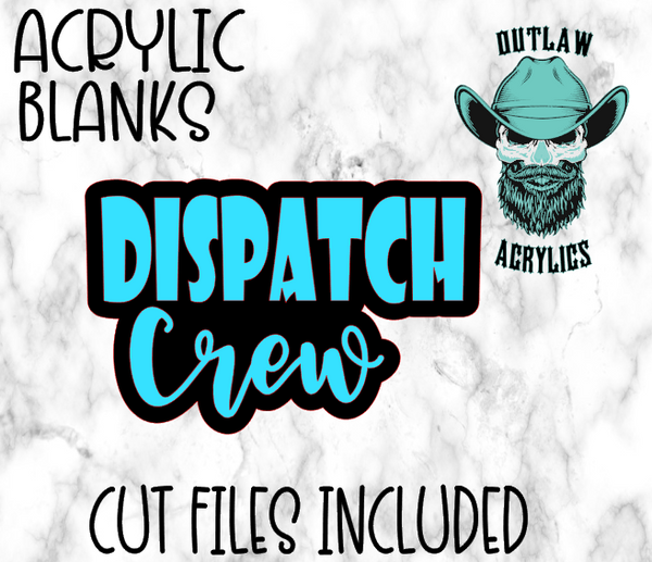 DISPATCH Crew Badge Reel Acrylic - Outlaw Acrylics