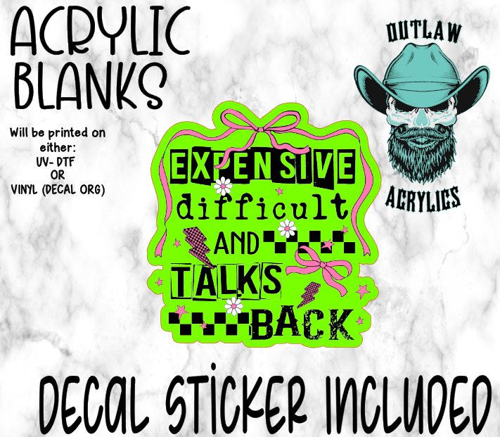 Expensive Difficult & Talks Back Acrylic & Decal Set- Outlaw Acrylics