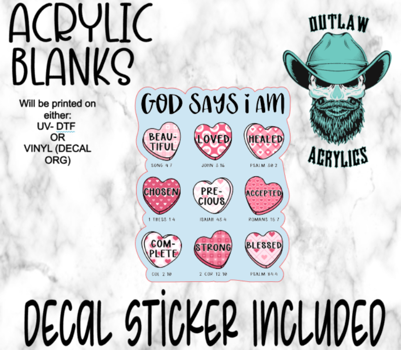 Valentine God Says I Am Acrylic & Decal Set- Outlaw Acrylics